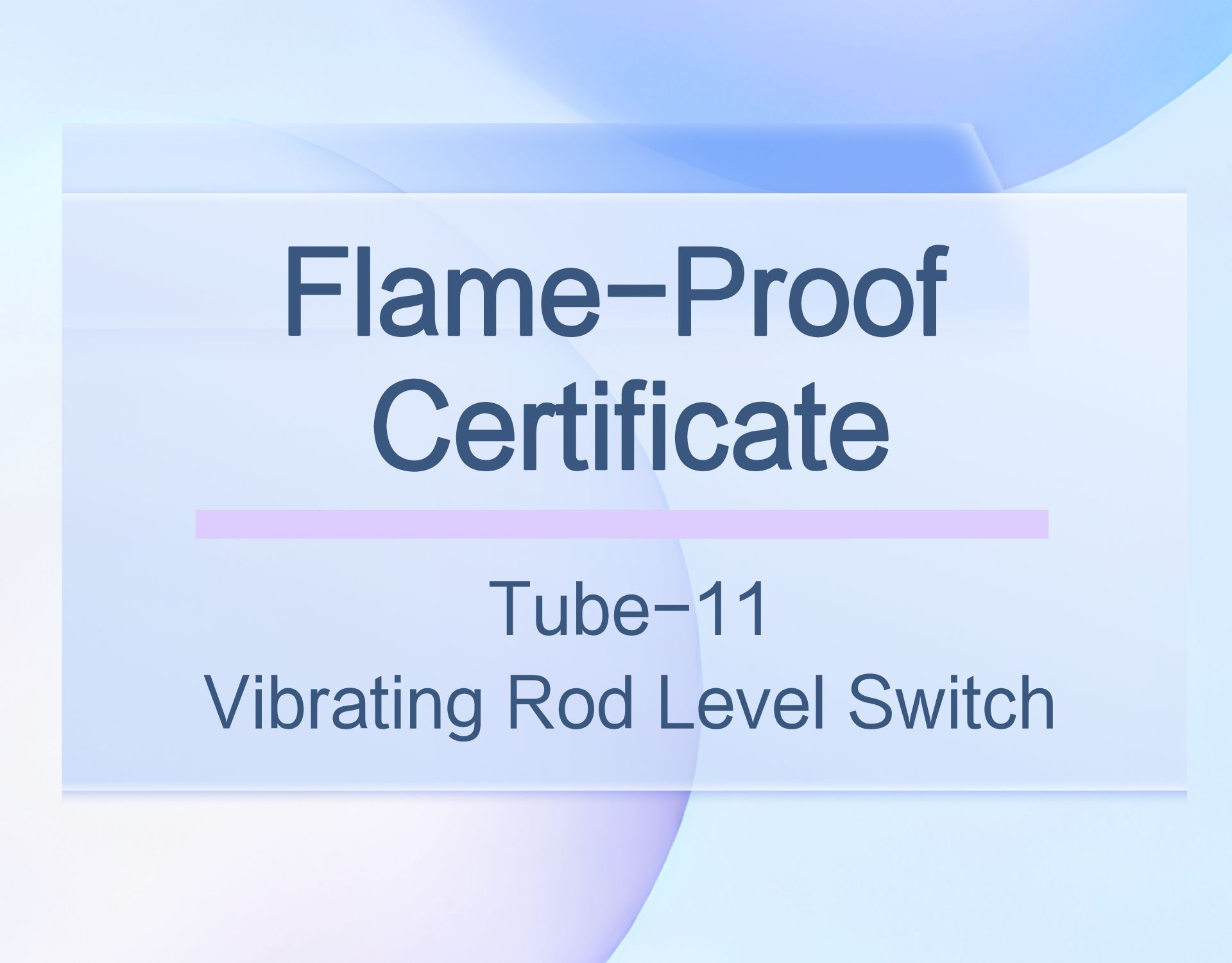 Flame-Proof Certificate of Tube-11 Vibrating Rod Level Switch - Jiwei Automations Ltd
